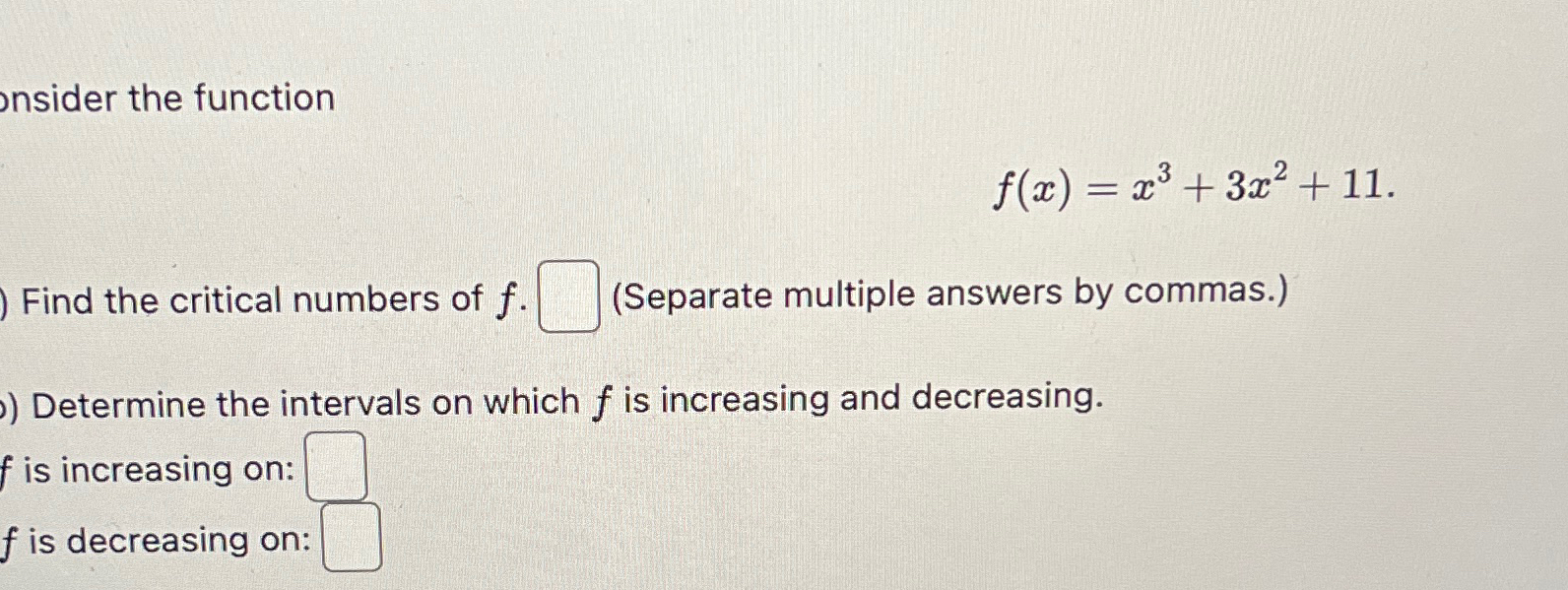 Solved onsider the functionf(x)=x3+3x2+11Find the critical | Chegg.com
