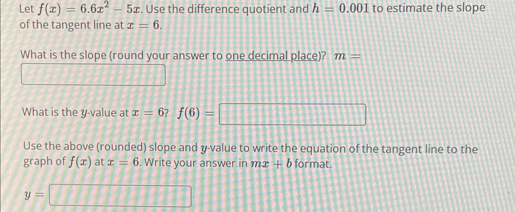 Solved Let f(x)=6.6x2-5x. ﻿Use the difference quotient and | Chegg.com