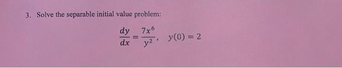 Solved differential equations3. Solve the separable initial | Chegg.com