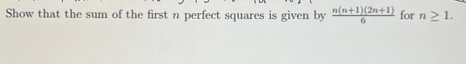 Solved Show that the sum of the first n ﻿perfect squares is | Chegg.com