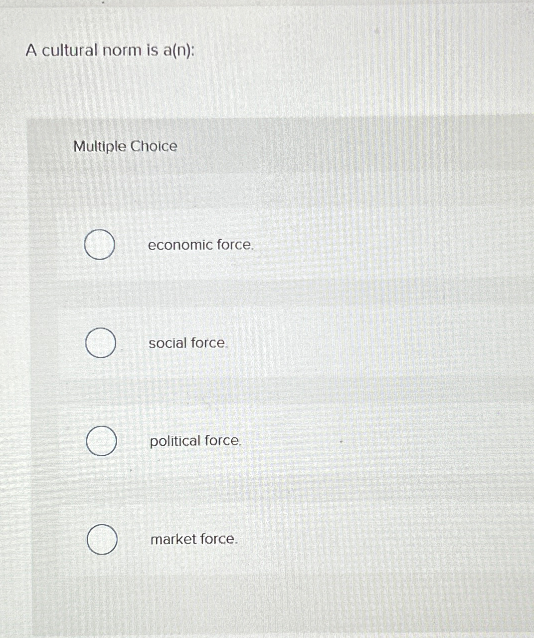Solved A cultural norm is a(n):Multiple Choiceeconomic | Chegg.com