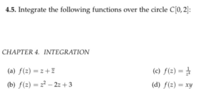 Solved 4.5. Integrate the following functions over the | Chegg.com