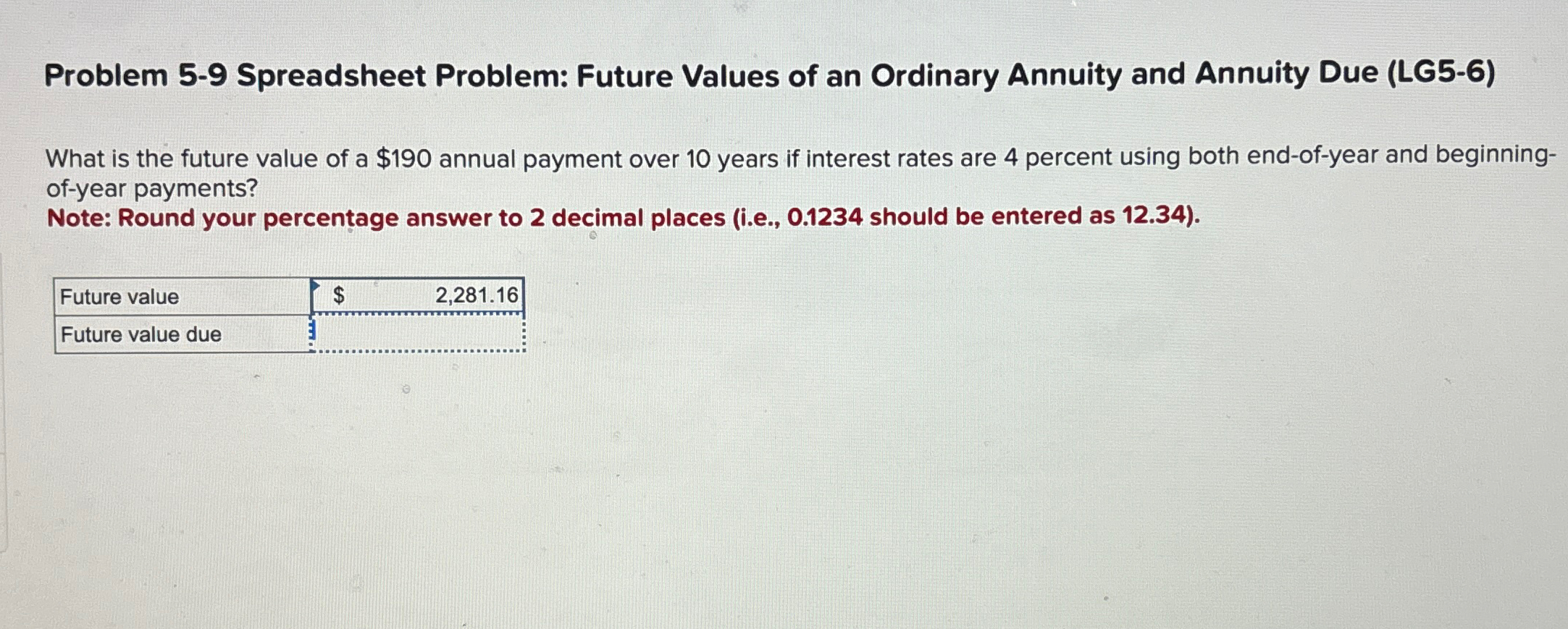 Solved Problem 5-9 Spreadsheet Problem: Future Values of an | Chegg.com Solved Problem 5-9 Spreadsheet Problem: Future Values of an | Chegg.com