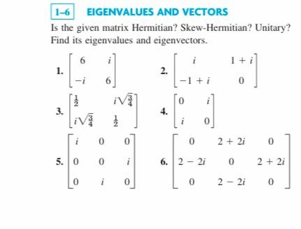 Solved Is the given matrix Hermitian? Skew-Hermitian? | Chegg.com