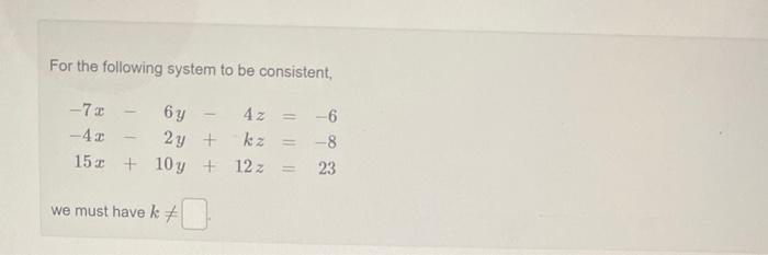 Solved For the following system to be consistent, | Chegg.com