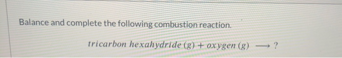 Solved Balance and complete the following combustion | Chegg.com