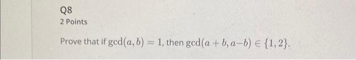 Solved Q8 2. Points Prove that if gcd(a,b)=1, then | Chegg.com