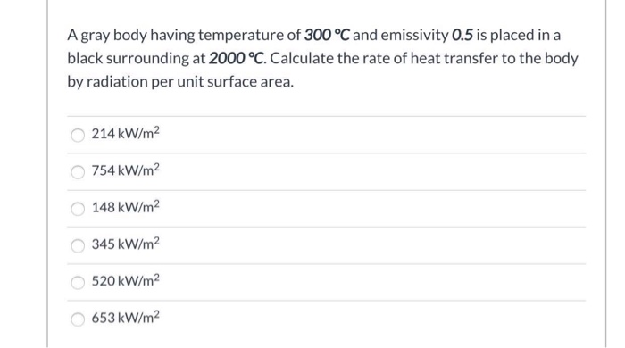 Solved A gray body having temperature of 300 °C and | Chegg.com
