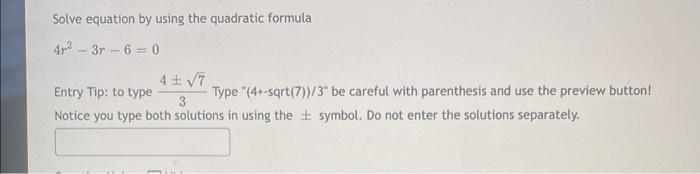 Solved Solve equation by using the quadratic formula | Chegg.com