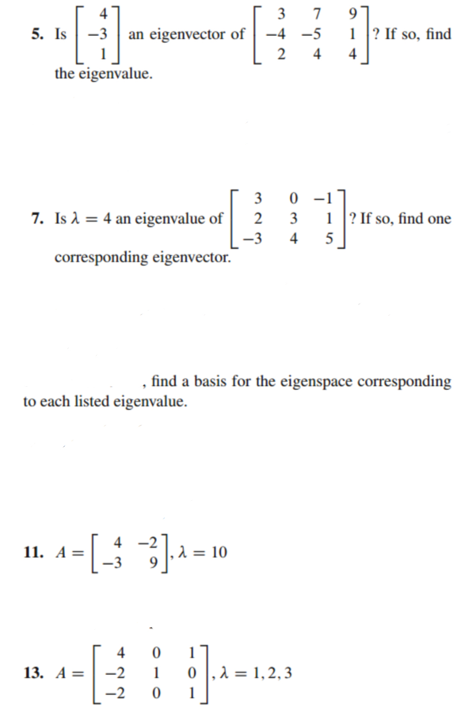 Solved Is [4-31] ﻿an eigenvector of [379-4-51244] ? ﻿If so, | Chegg.com