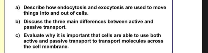 Solved a) Describe how endocytosis and exocytosis are used | Chegg.com