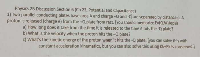 [Solved]: Physics 2B Discussion Section 6 (Ch 22, Potential