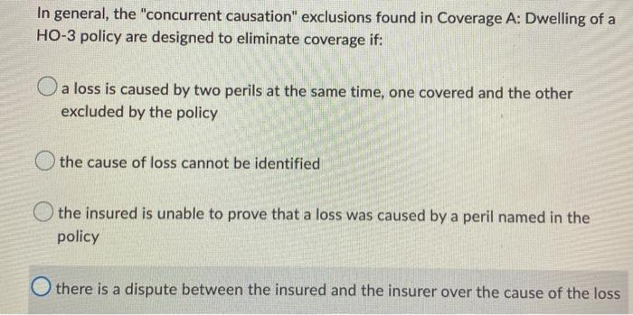 Solved In general, the "concurrent causation" exclusions | Chegg.com