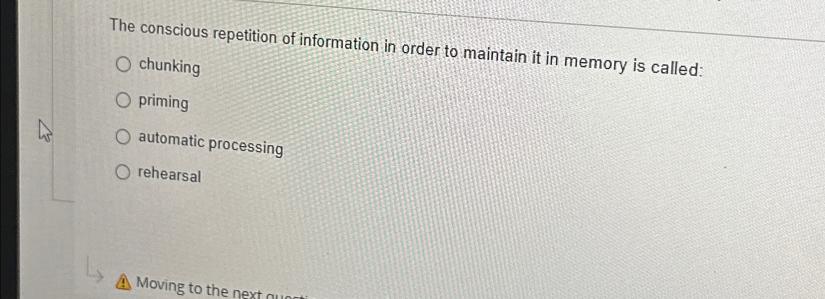 Solved The conscious repetition of information in order to | Chegg.com