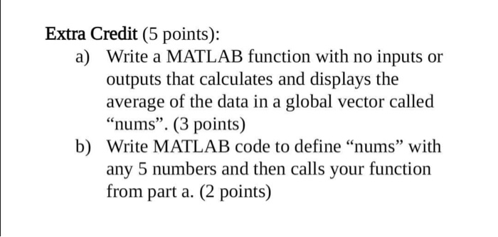 Solved Extra Credit (5 points): a) Write a MATLAB function | Chegg.com