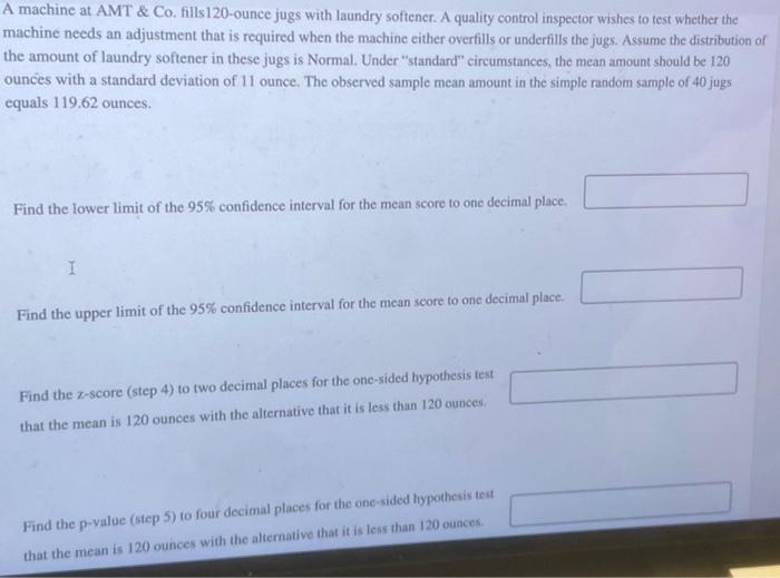 Solved A machine at AMT \& Co. fills 120-ounce jugs with | Chegg.com