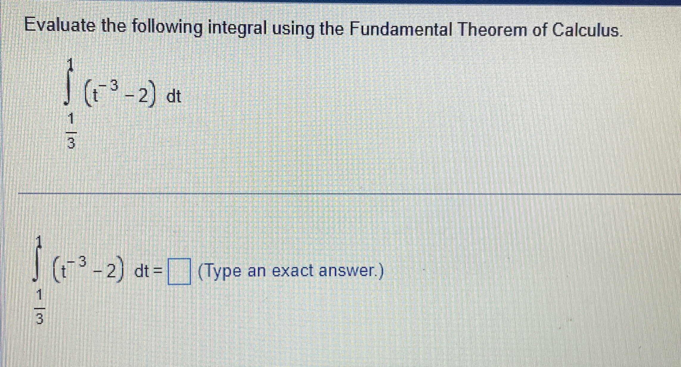 Solved Evaluate the following integral using the Fundamental | Chegg.com