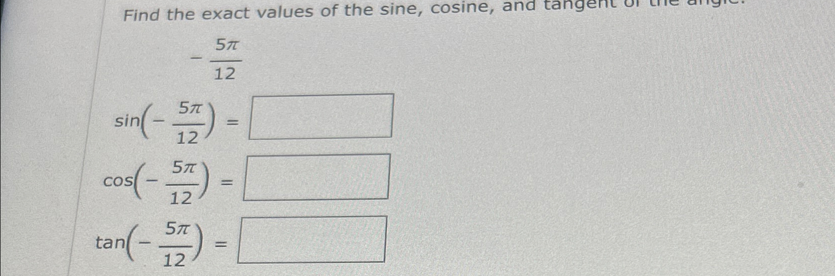 Solved Find the exact values of the sine, ﻿cosine, and | Chegg.com