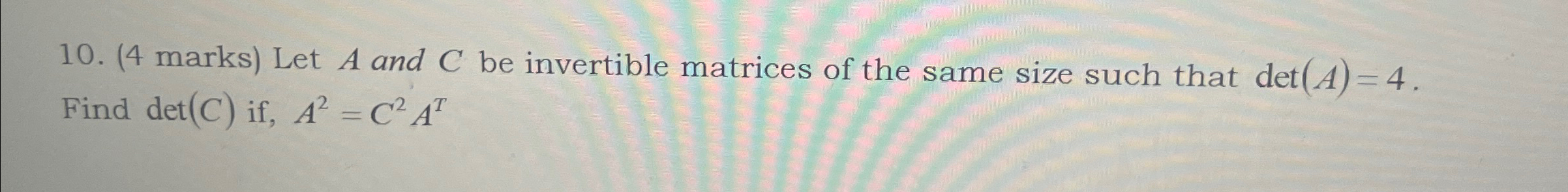 Solved (4 ﻿marks) ﻿Let A and C ﻿be invertible matrices of | Chegg.com