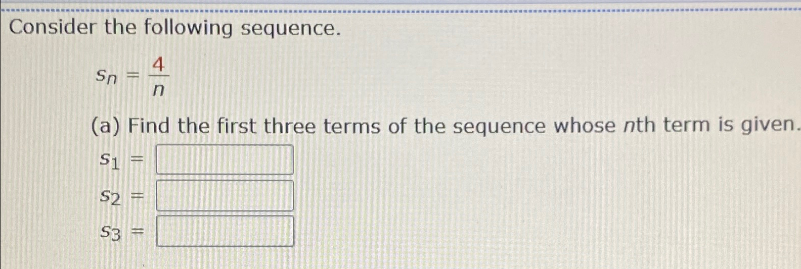 Solved Consider the following sequence.sn=4n(a) ﻿Find the | Chegg.com