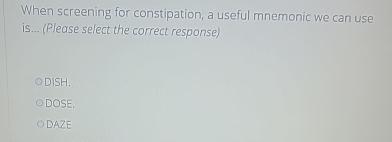 Solved When screening for constipation, a useful mnemonic we | Chegg.com