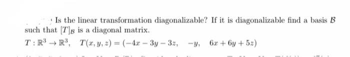 Solved Is the linear transformation diagonalizable? If it is | Chegg.com