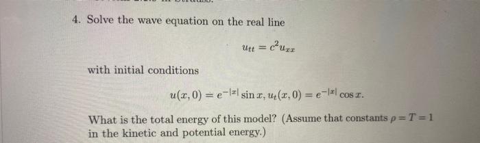 Solved 4. Solve the wave equation on the real line utt=c2uxx | Chegg.com