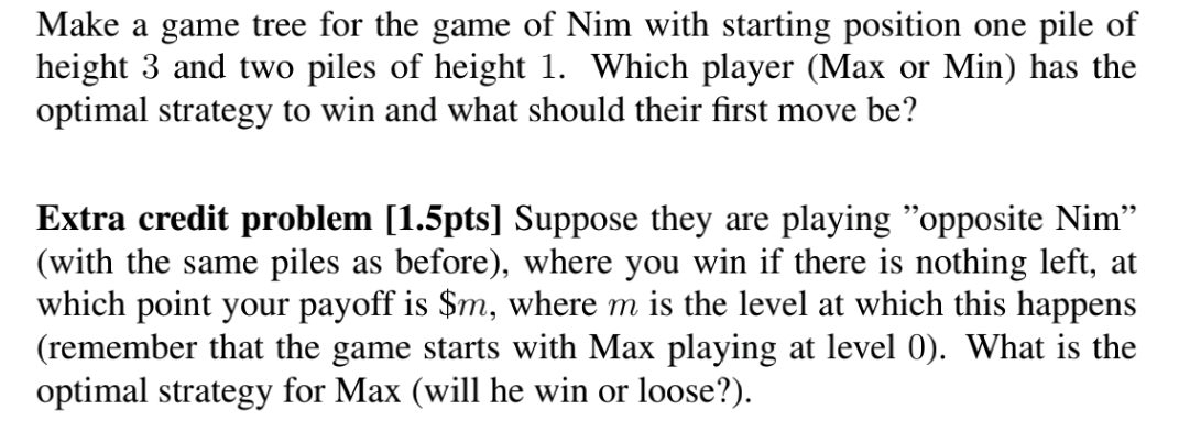 Solved Make a game tree for the game of Nim with starting | Chegg.com