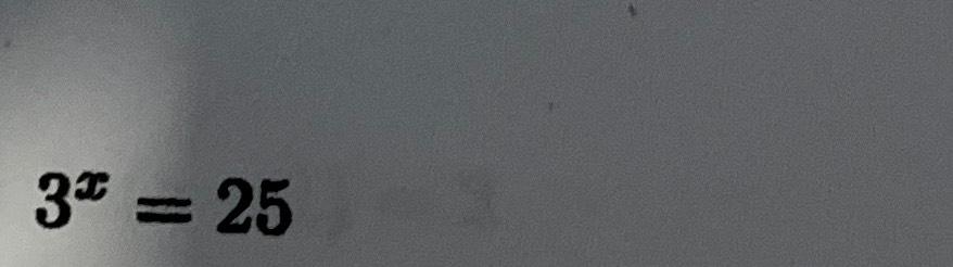 Solved 3x=25 | Chegg.com