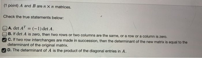 Solved (1 point) A and B are nxn matrices. Check the true | Chegg.com