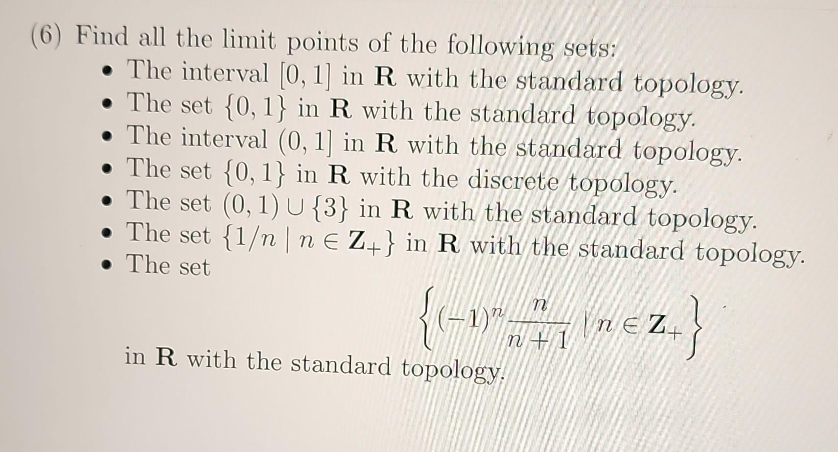 Solved (6) Find all the limit points of the following sets: | Chegg.com