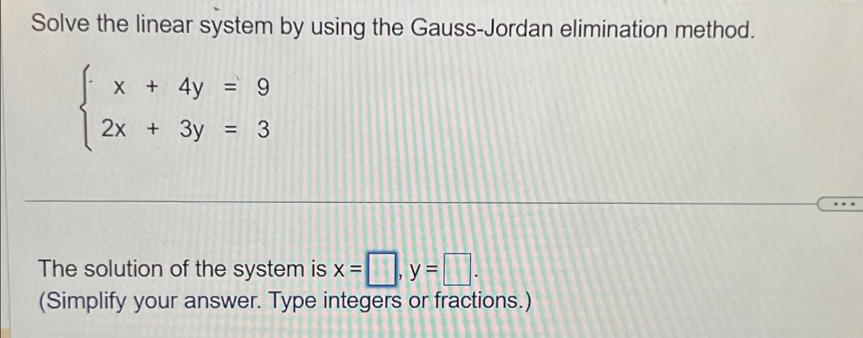 Solve the linear system by using the Gauss-Jordan | Chegg.com