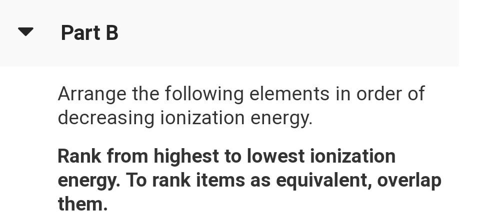 Solved Part B Arrange the following elements in order of | Chegg.com