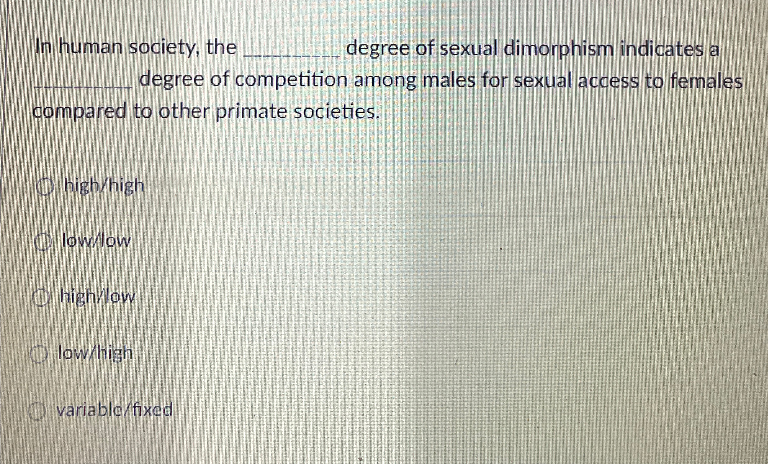 Solved In human society, the ﻿degree of sexual dimorphism | Chegg.com