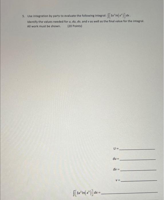 Solved 5. Use integration by parts to evaluate the following | Chegg.com