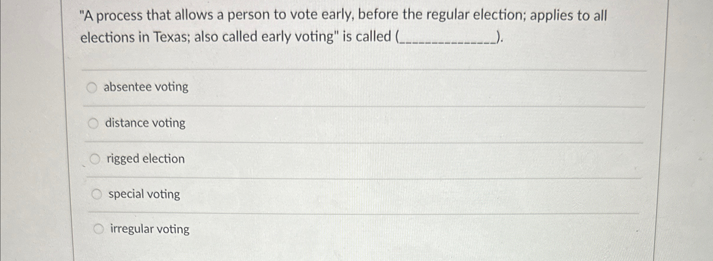 Solved "A process that allows a person to vote early, before | Chegg.com