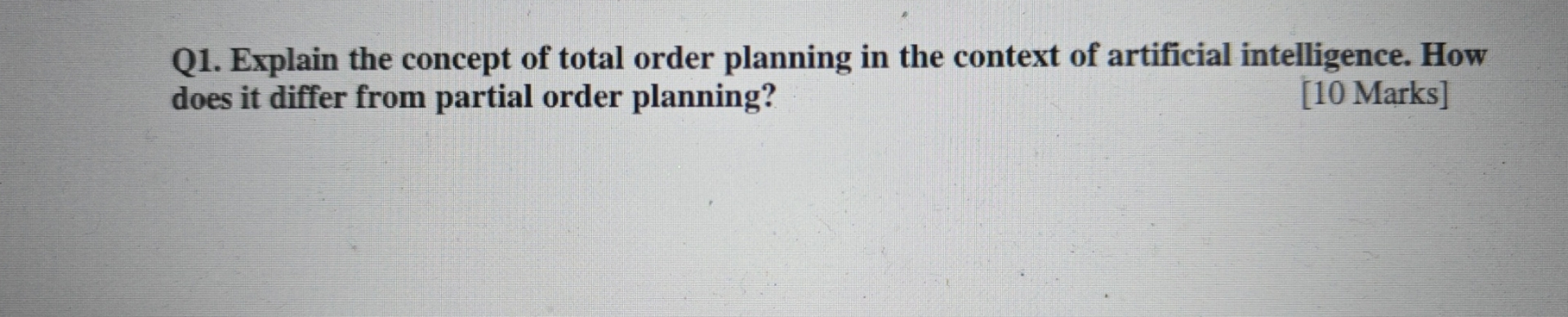 Solved Q1. ﻿Explain the concept of total order planning in | Chegg.com