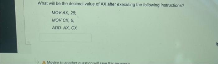Solved What will be the decimal value of AX after executing | Chegg.com