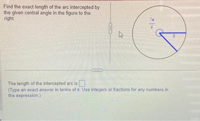 Solved Find the exact length of the arc intercepted by the | Chegg.com