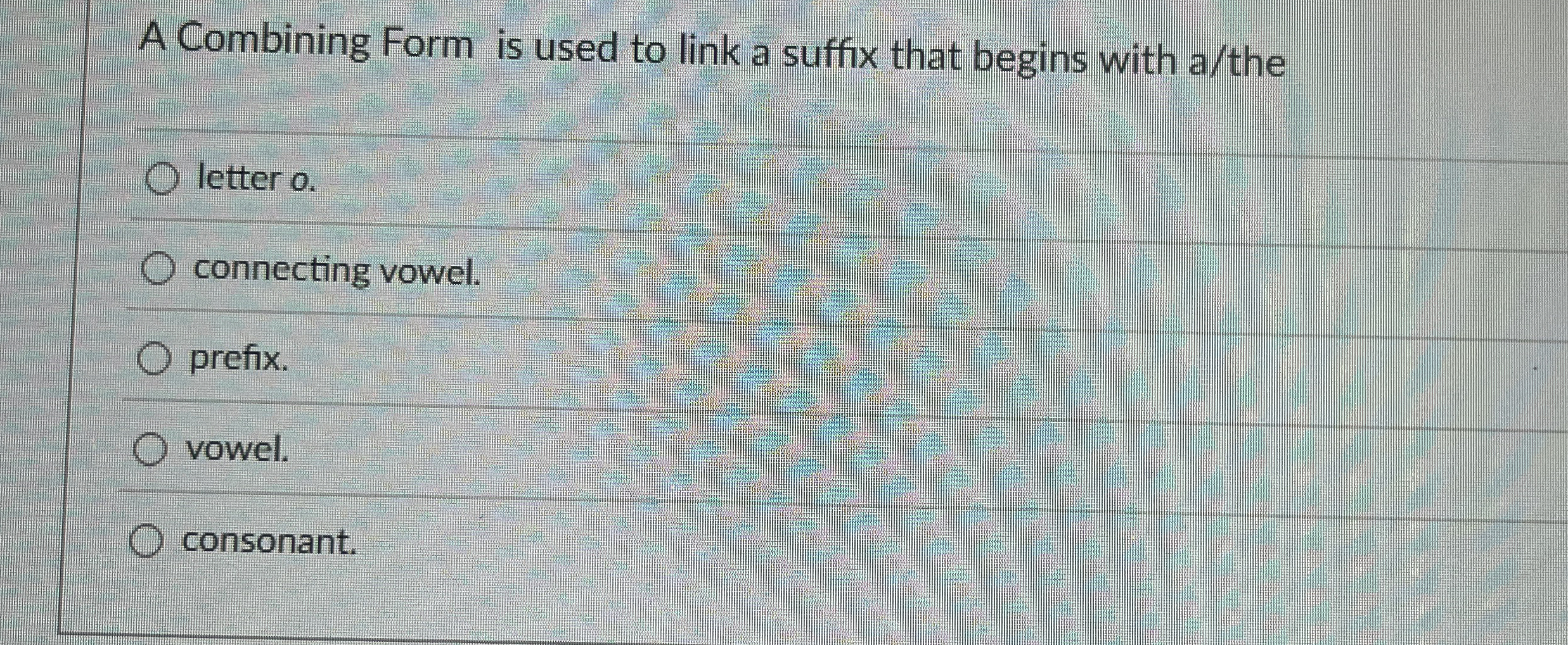 Solved A Combining Form is used to link a suffix that begins | Chegg.com