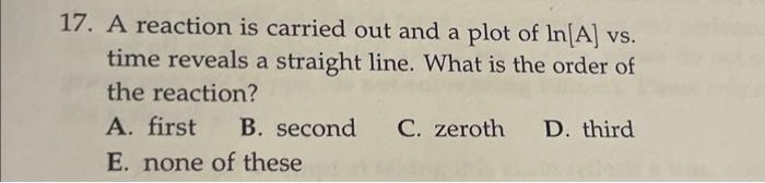 Solved A reaction is carried out and a plot of ln[A] vs. | Chegg.com