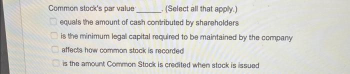 Solved Common stock's par value . (Select all that apply.) | Chegg.com