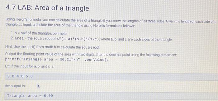 Solved 4.7 LAB: Area of a triangle Using Heron's formula, | Chegg.com