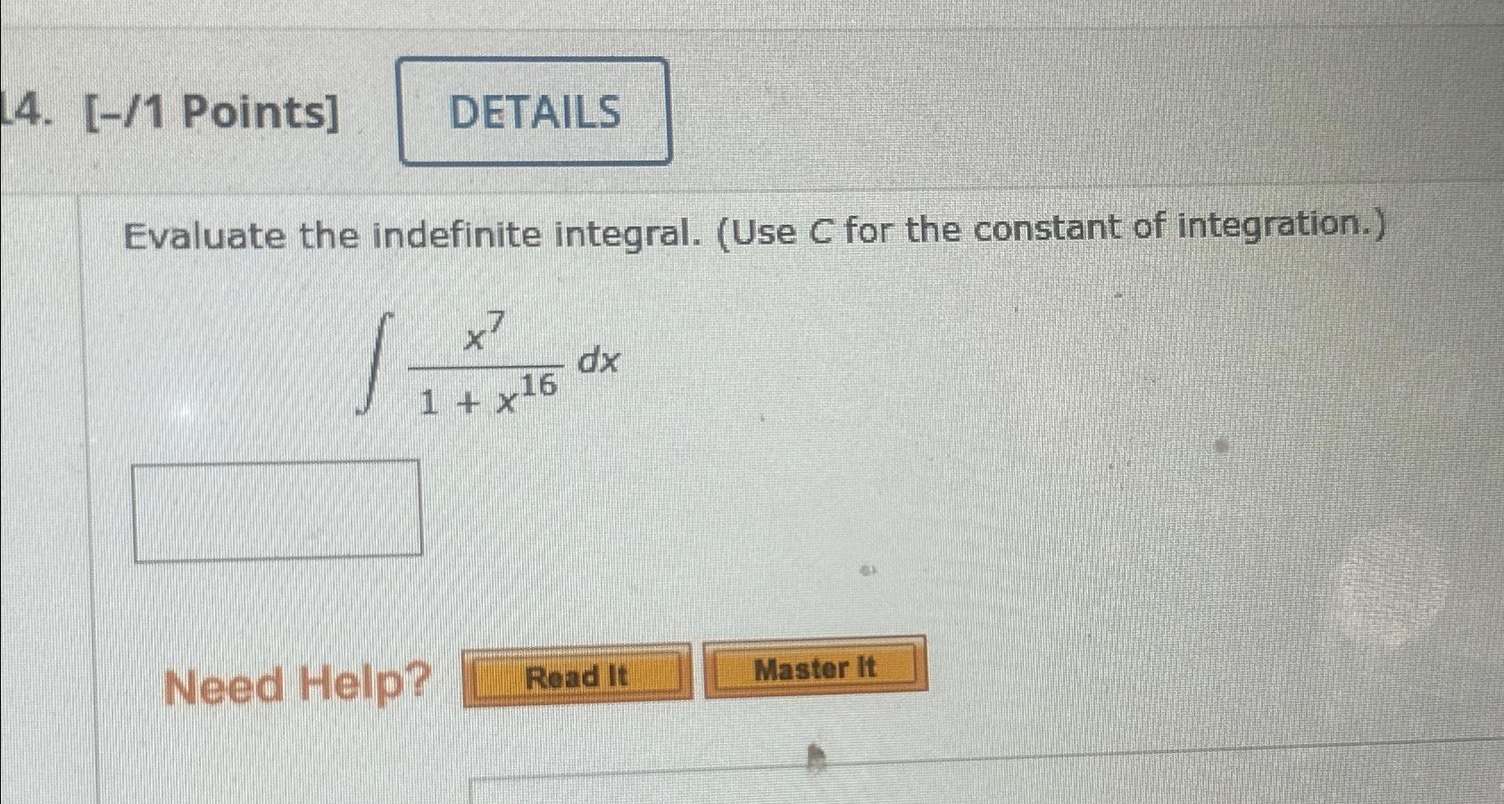 Solved [-/1 ﻿Points]Evaluate the indefinite integral. (Use C | Chegg.com