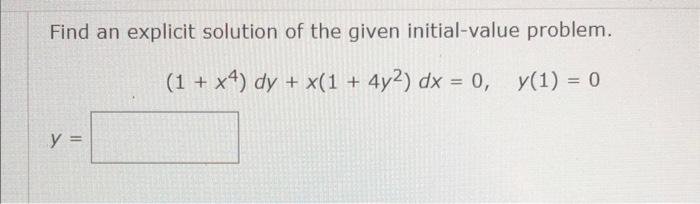 Solved Find an explicit solution of the given initial-value | Chegg.com