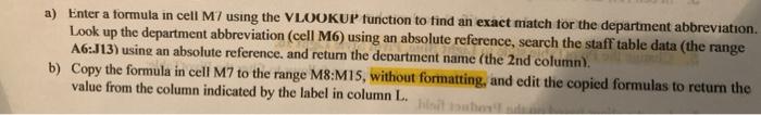 Solved a) Enter a formula in cell M7 using the VLOOKUP | Chegg.com