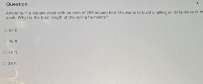 Solved Anwar built a square deck with an area of 256 square | Chegg.com