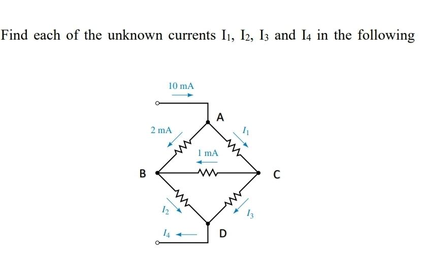 Solved Find each of the unknown currents I1,I2,I3 ﻿and I4 | Chegg.com