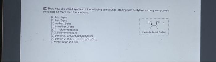 Solved Q7 Show how you would synthesize the fol woing | Chegg.com