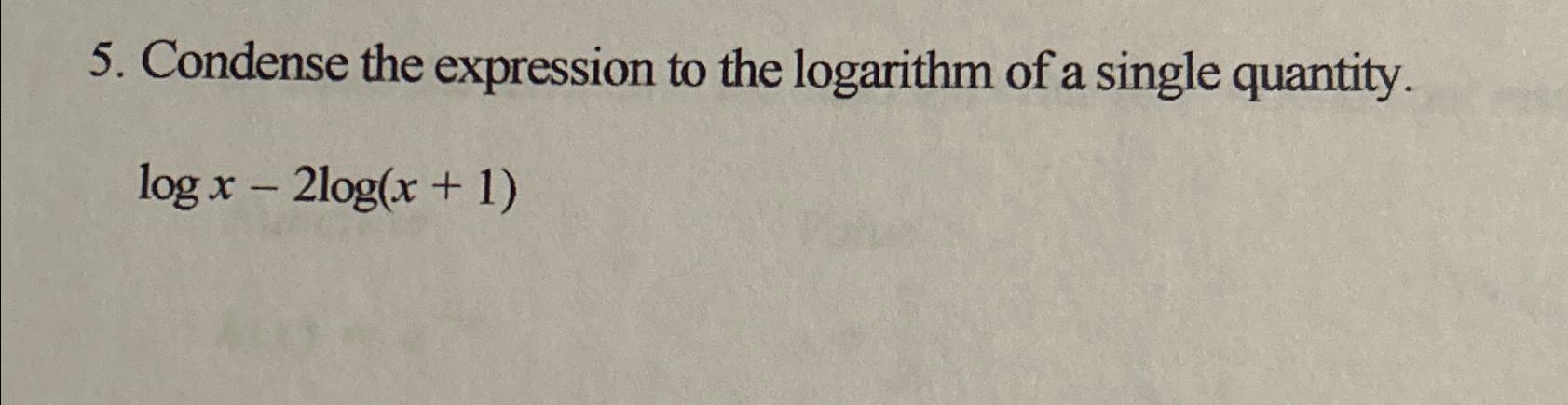 Solved Condense the expression to the logarithm of a single | Chegg.com